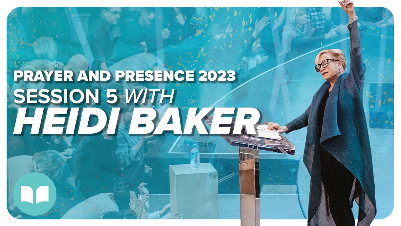 Prayer and Presence Conference 2023 | Session 5 | Heidi Baker | LW ...