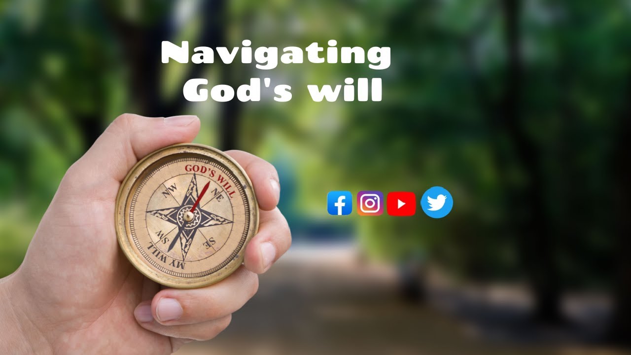 Navigating God's will - YouTube