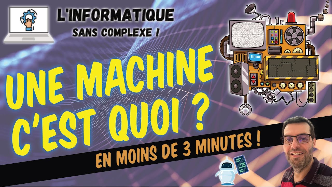 Une machine, c'est quoi ? - YouTube