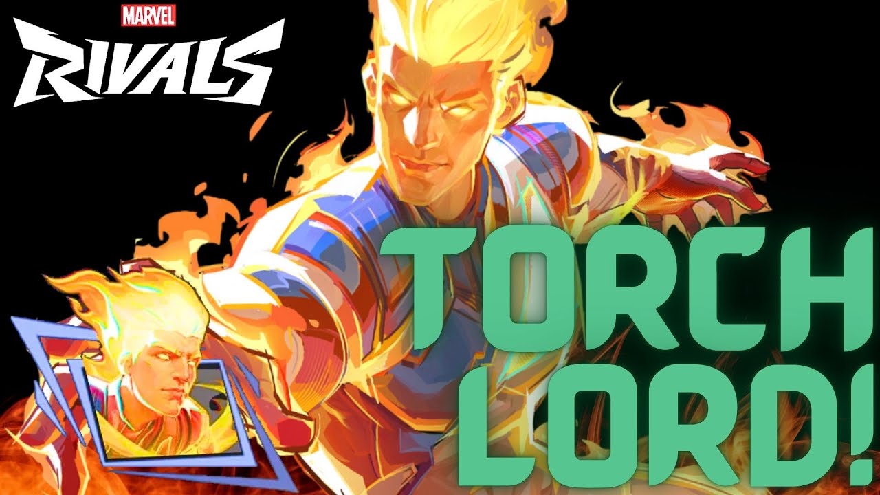 LORD HUMAN TORCH HAS POWERED UP! - YouTube