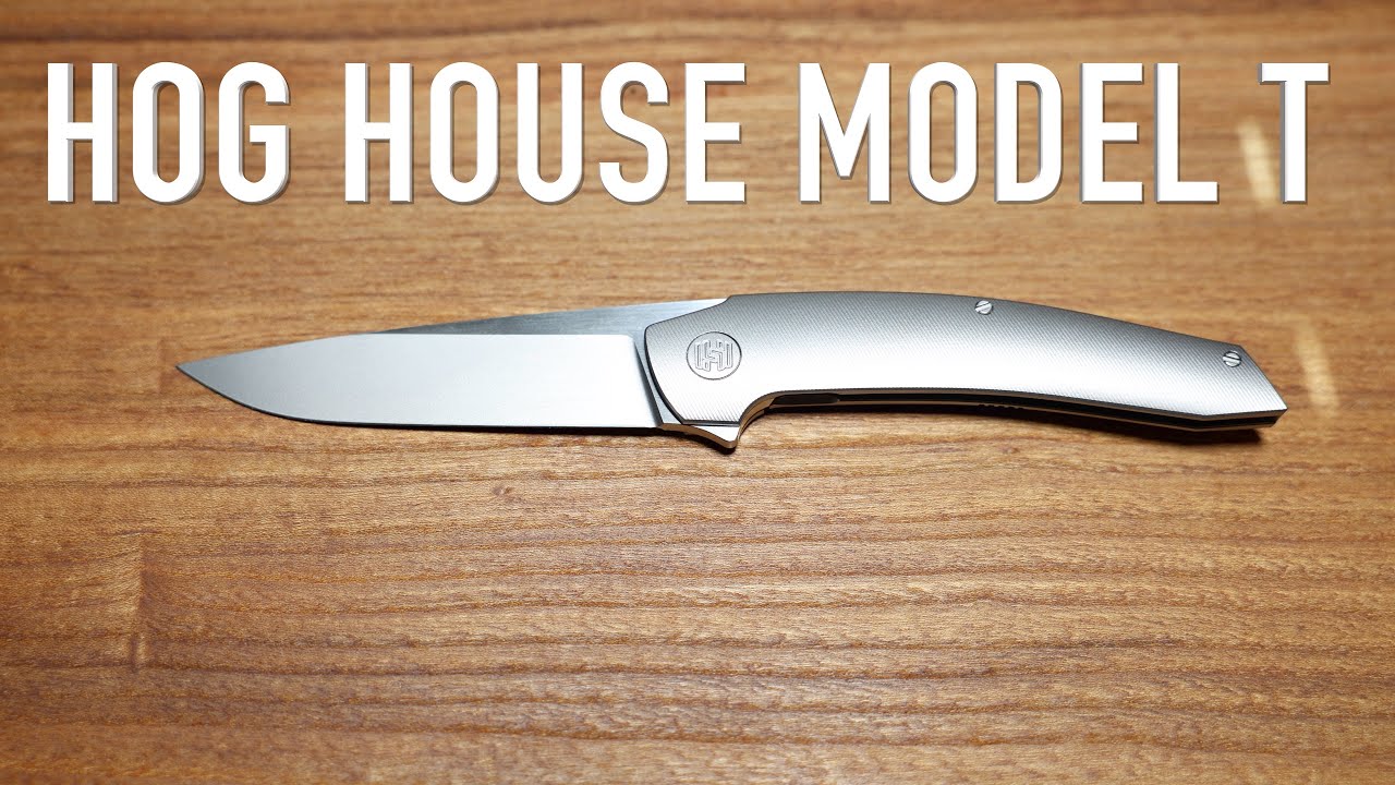Hog House Knives- Model T - Initial Impressions and Discussion - YouTube