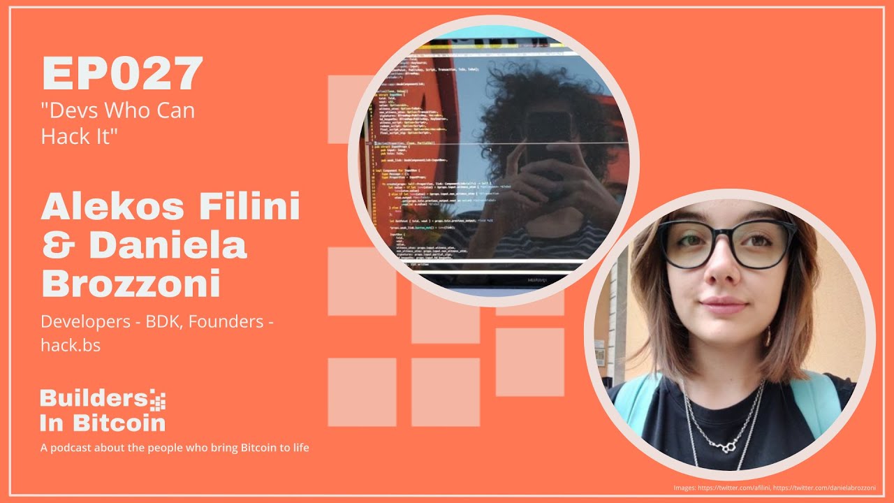EP27: Devs Who Can Hack It w/ Alekos Filini & Daniela Brozzoni, Developers - BDK, Founders ...