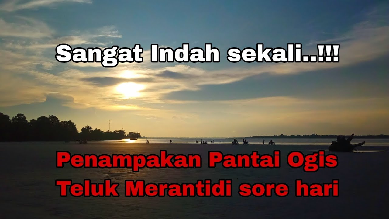 Penampakan Pantai Ogis Teluk Meranti Riau Sangat Luas dan Indah - YouTube