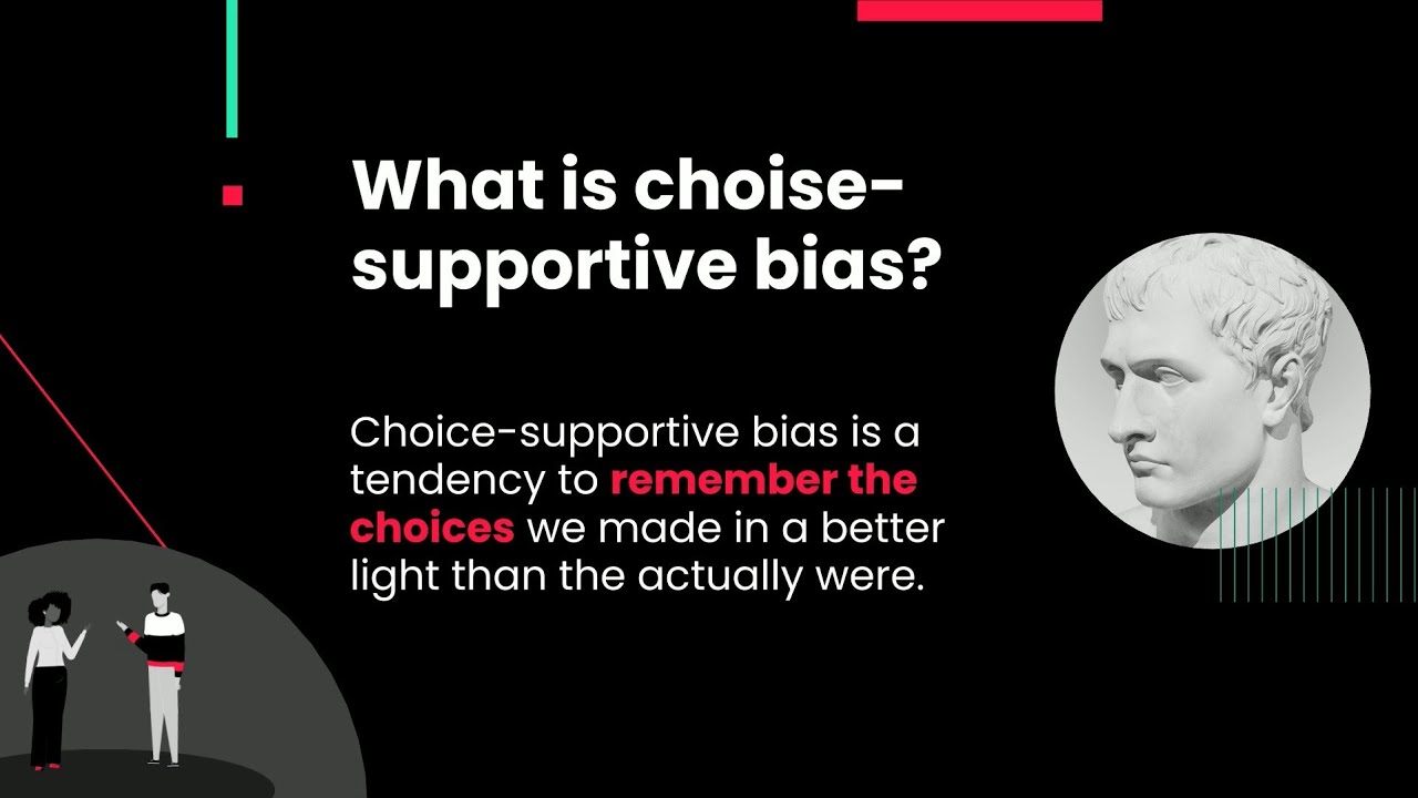 Choice supportive Bias - A tendency to remember choices - YouTube