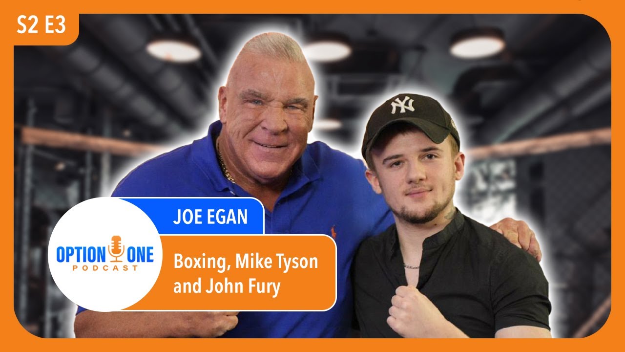 Boxer Joe Egan Talks Mike Tyson, John Fury & Boxing Career | OptionOnePodcast.com - YouTube