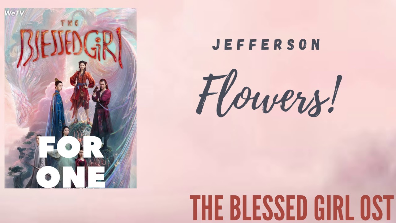 Jefferson – Flowers! (The Blessed Girl OST) - YouTube