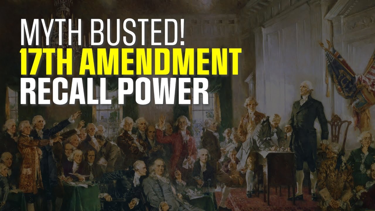 17th Amendment Myth Busted: There was no Recall Power - YouTube