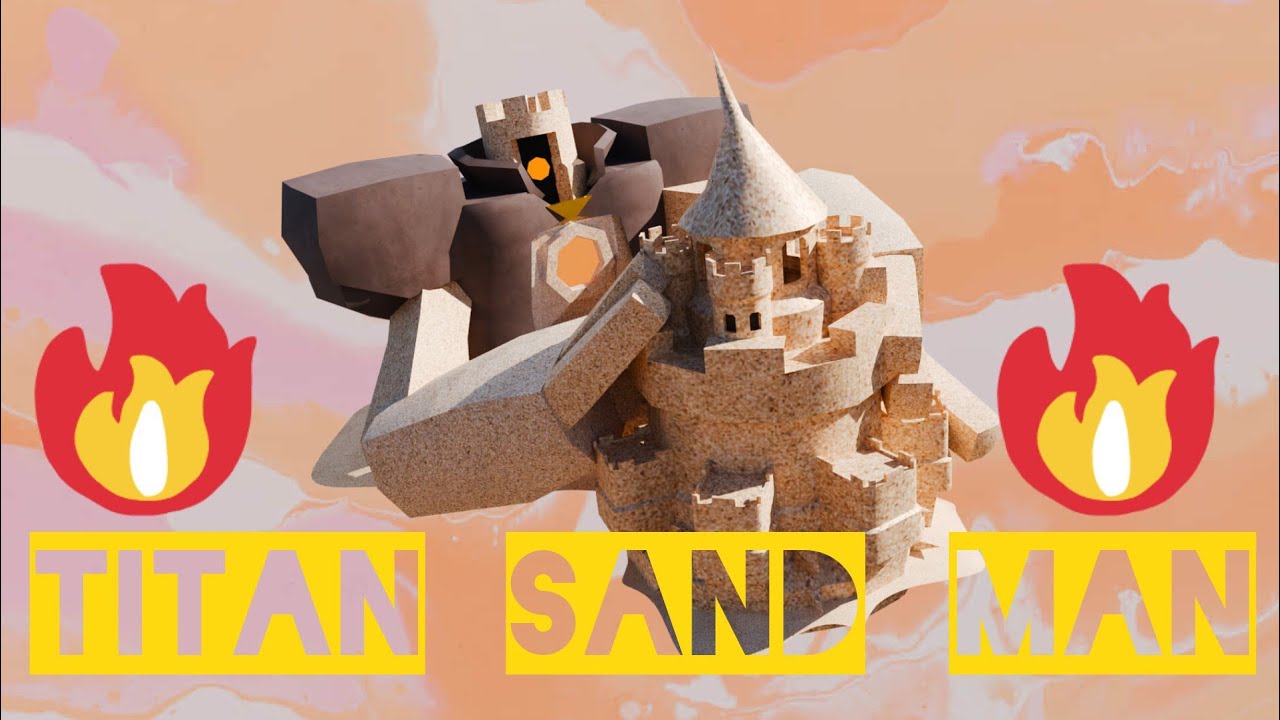 🔥Titan Sand Man🔥 - YouTube