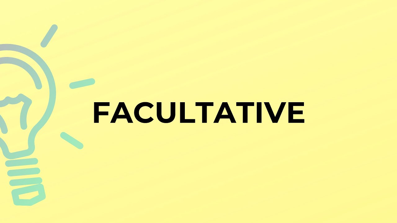 What is the meaning of the word FACULTATIVE? - YouTube