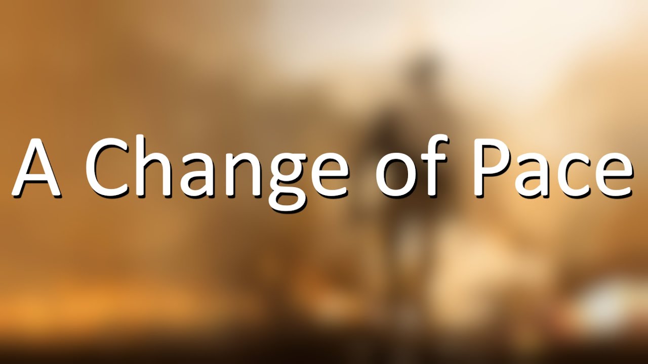 A Change of Pace - YouTube