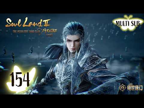 ✨Soul Land 2  EP 154 [MULTI SUB]