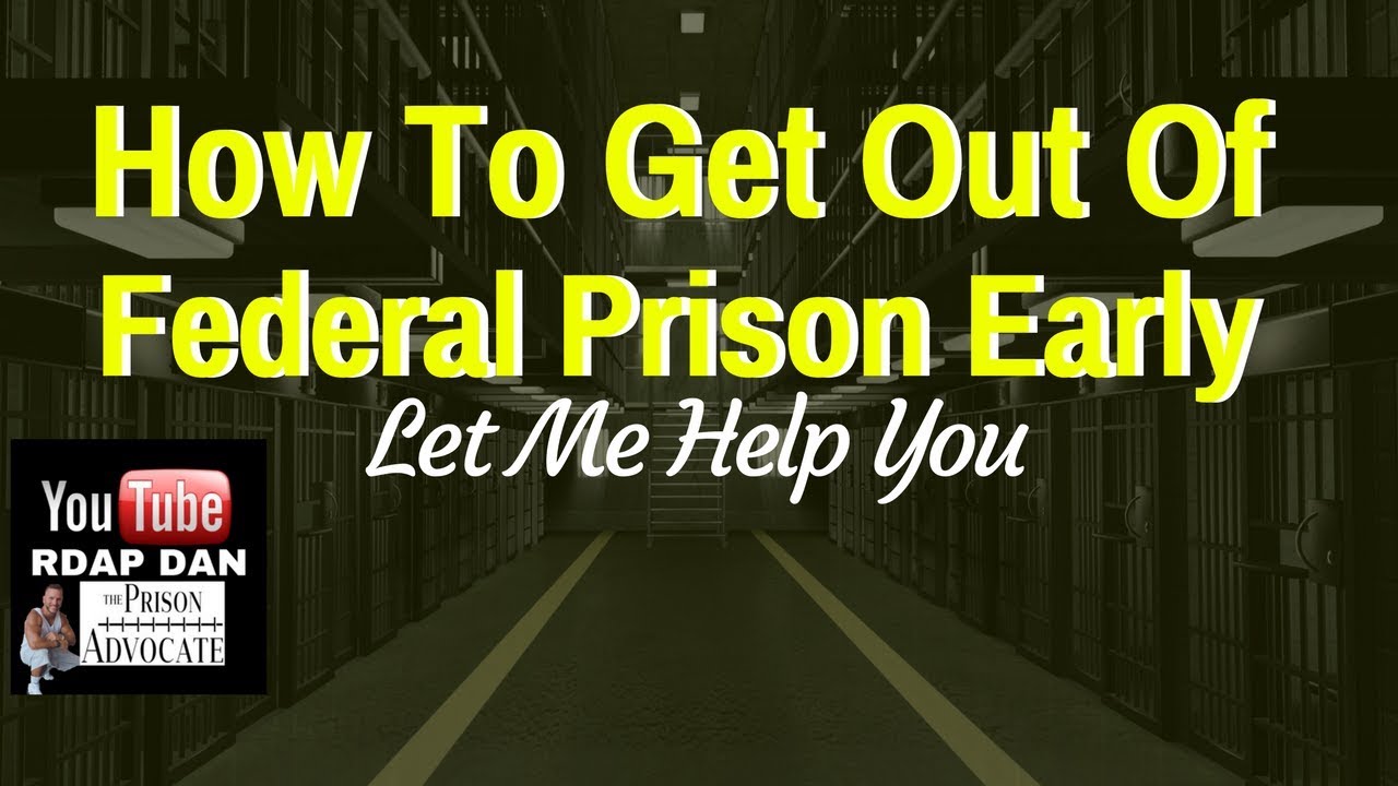 How To Get Out Out Of Federal Prison Early - YouTube