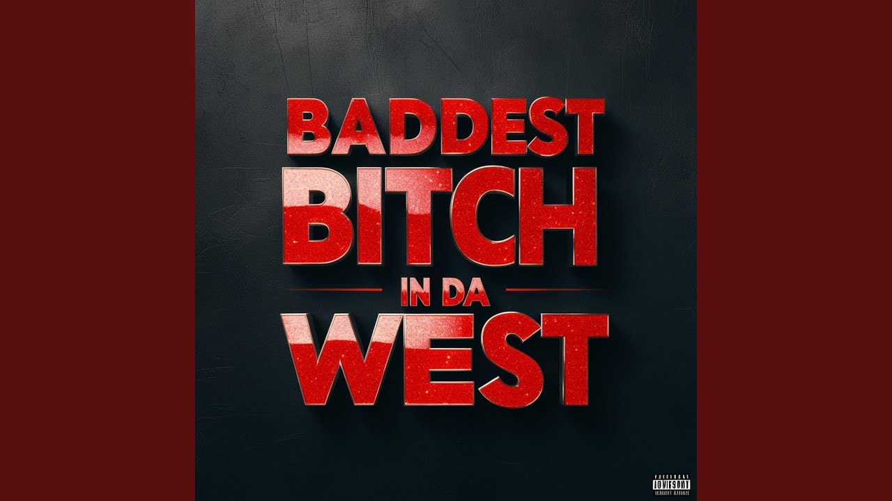 BADDEST BITCH IN DA WEST - YouTube