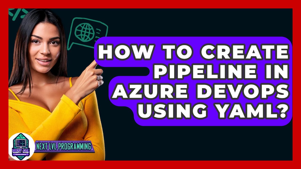 How To Create Pipeline In Azure DevOps Using YAML? - Next LVL Programming - YouTube