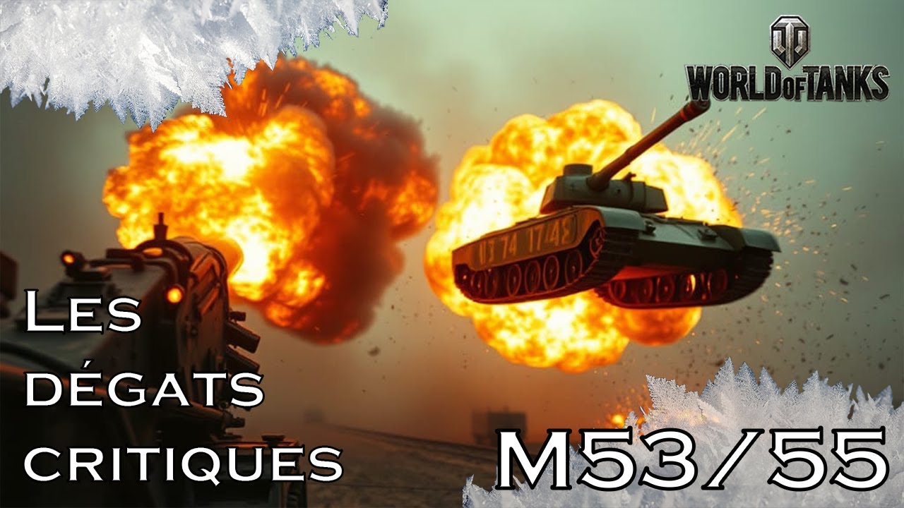 World of Tank_ M53 M55 _ les dégâts critiques _EP 136 : commenté - YouTube