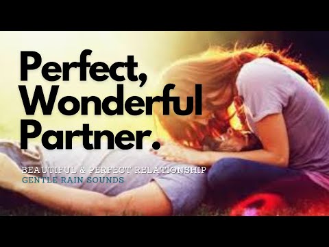 ❋ Perfect Partner! ~ Self-Love | Happy Relationships | Optimism | Success ~ Gentle Rain Sounds