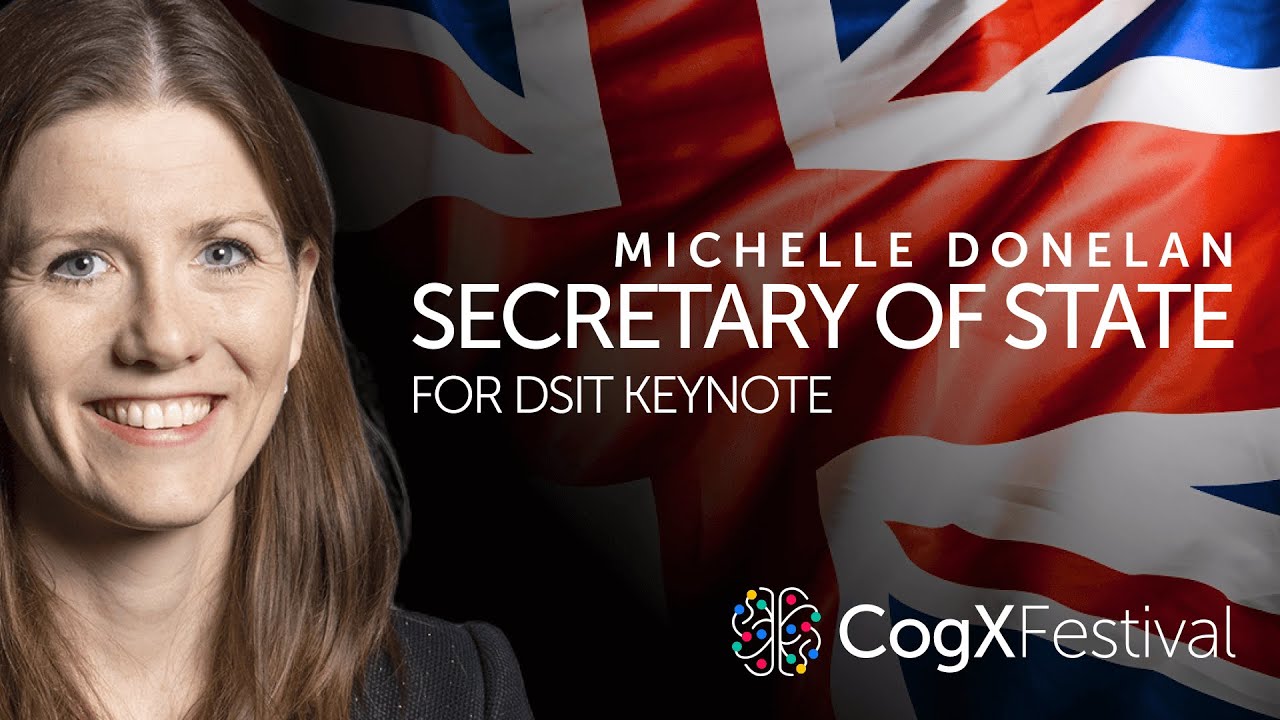 A keynote by Michelle Donelan, Secretary of State for DSIT | CogX ...