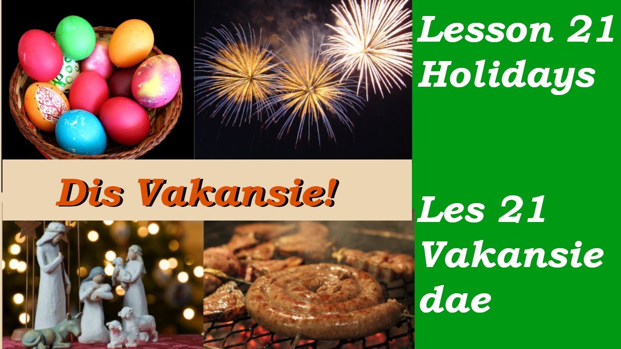 Learn Afrikaans for Beginners | Holidays | Vakansiedae | Lesson 21 ...