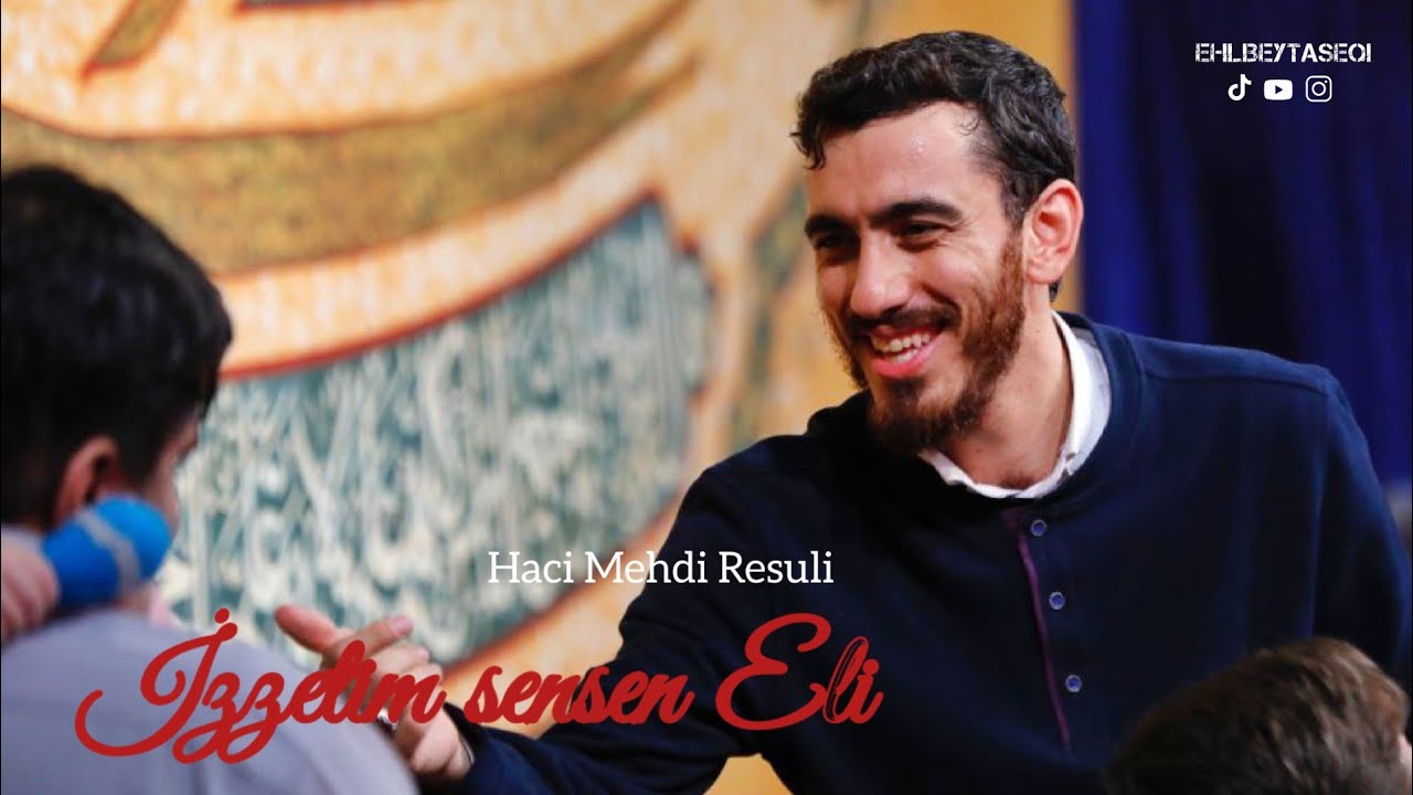 İzzetim sensen Eli (ə) - Haci Mehdi Resuli Yeni 2023 (İmam Əli mövludu ...