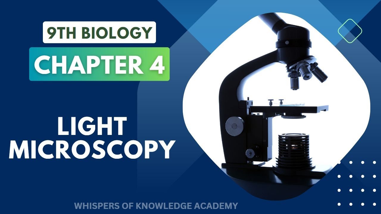 Light Microscope | 9th Biology Chapter 4 Lecture 2 | #Biology by ...