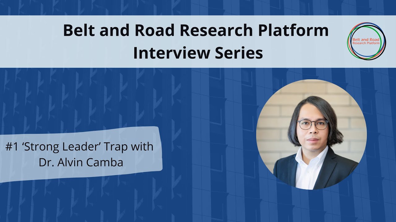 Belt & Road Research Platform Interviews | #1 Strong Leader Trap with ...