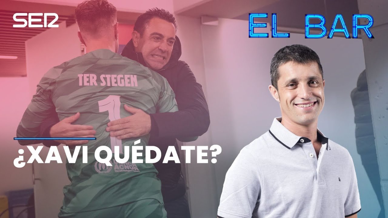 📺⚽️ EL BAR | Xavi quédate? - YouTube