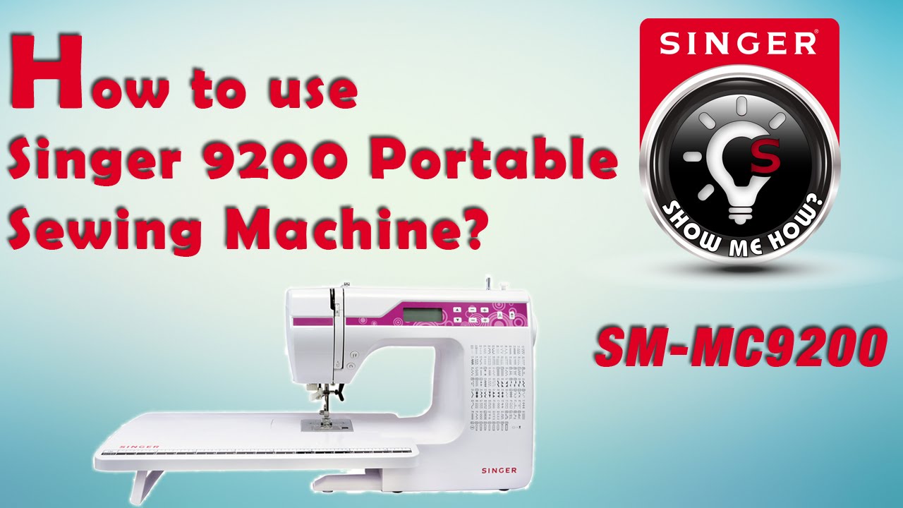 How to use Singer 9200 Portable Sewing Machine (SM-MC9200) - YouTube