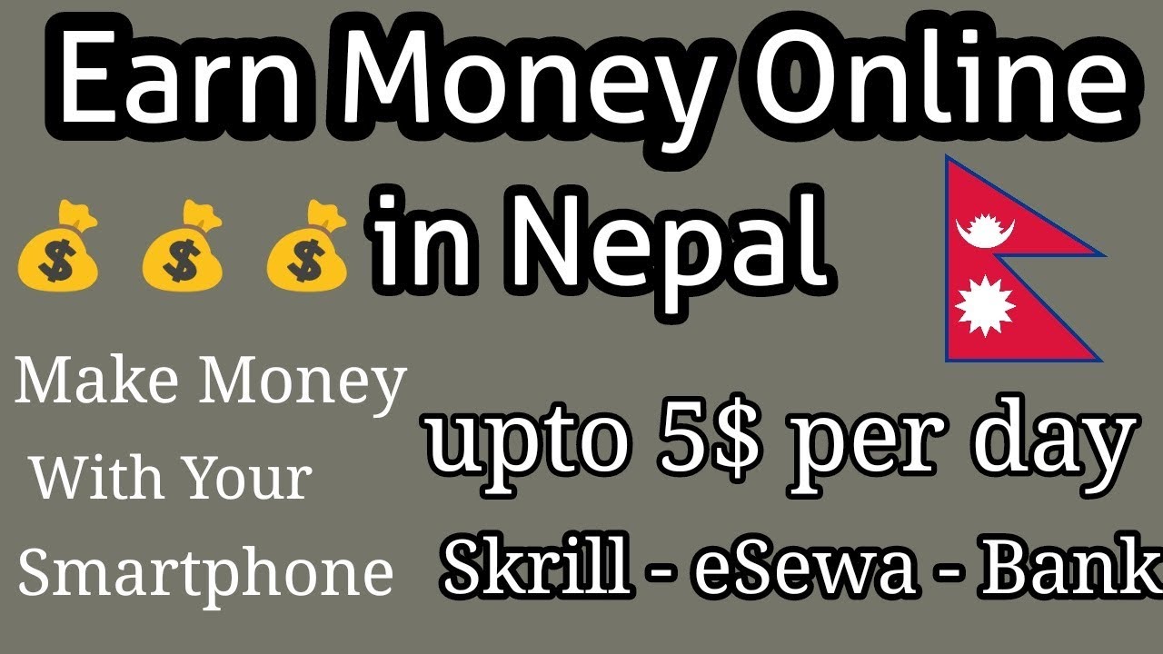 Earn Money Online in Nepal From Your Smartphone (5$ per day) - YouTube
