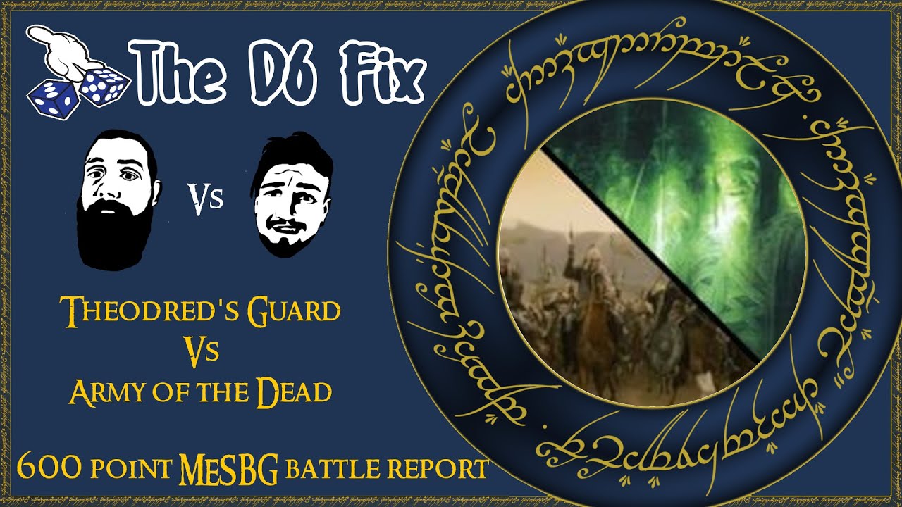 MESBG 600 Point Battle: The Army of the Dead vs Rohan: Theodred's Guard ...
