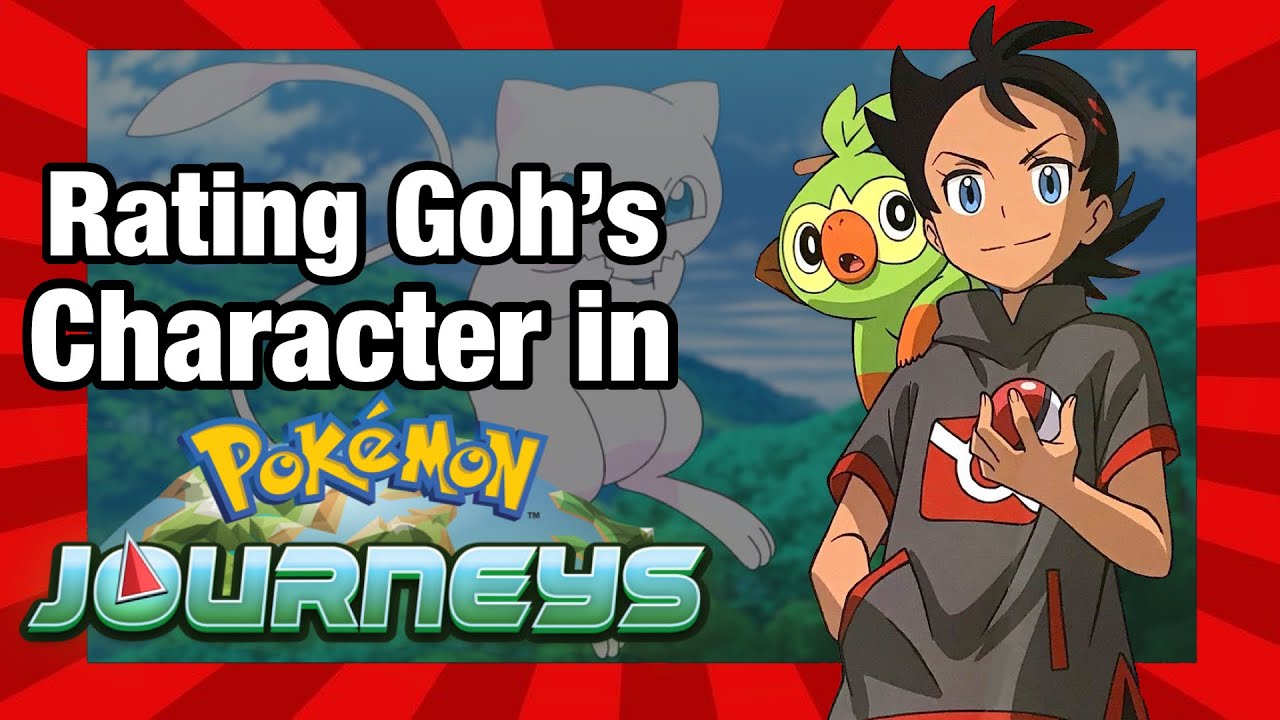 Rating Goh’s Character in Pokémon Journeys! - YouTube