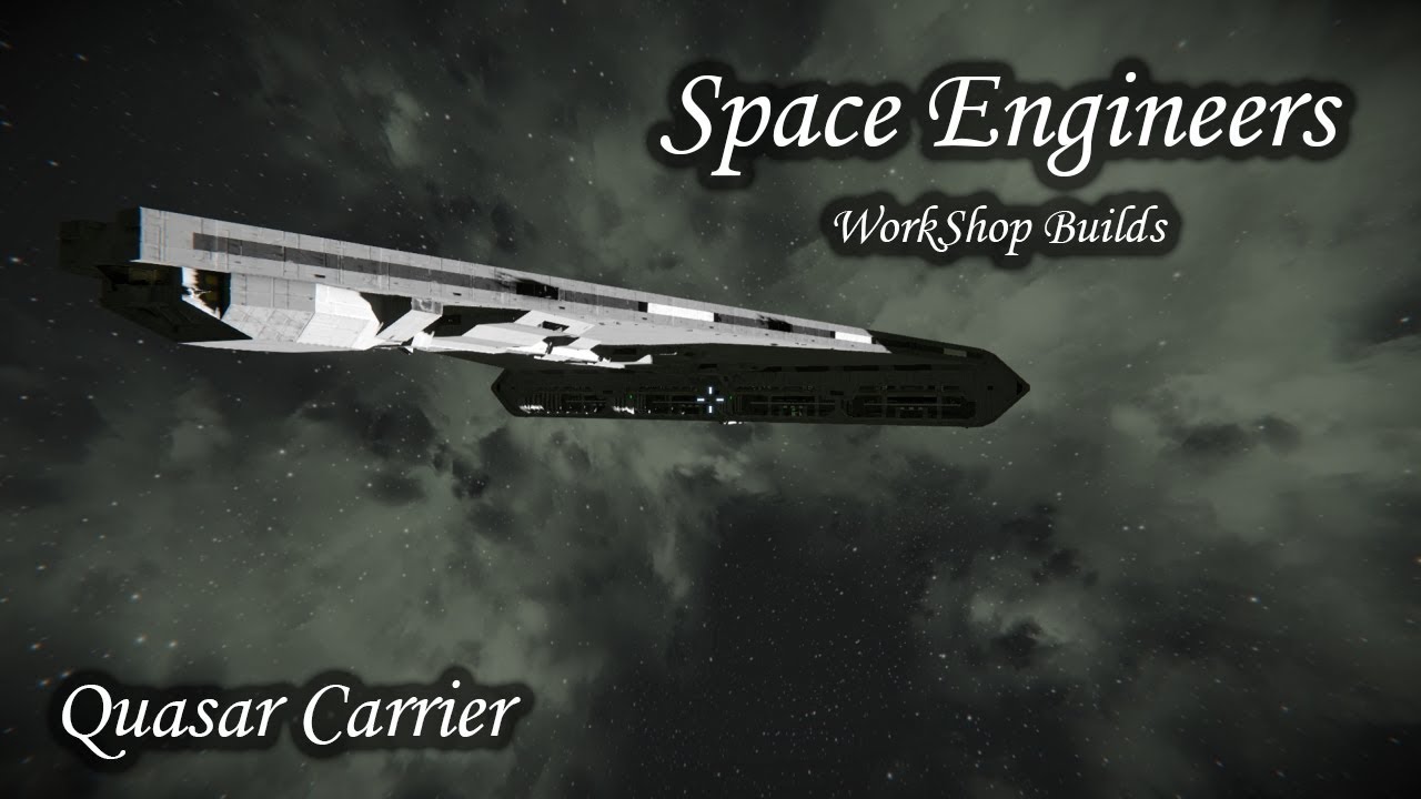 Space Engineers Workshop Walk-through - Star Wars Quasar Carrier ...