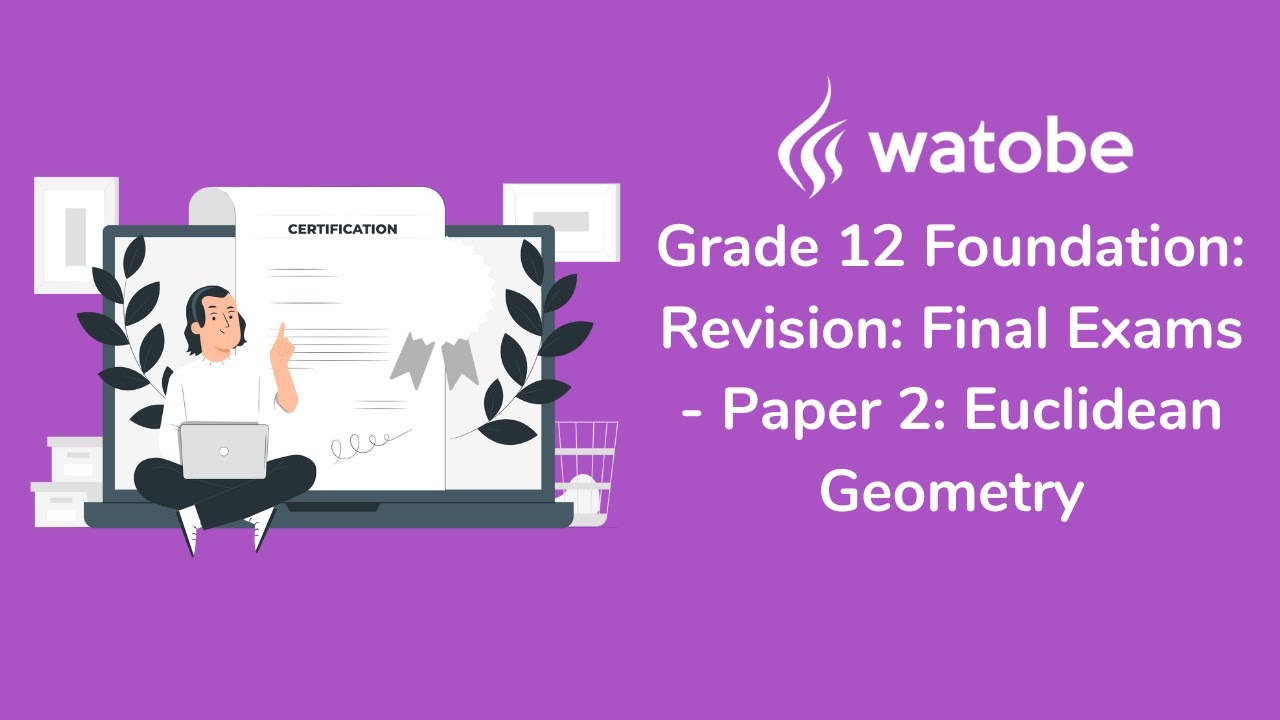 Grade 12 - Revision: Final Exams Foundation (paper 2: euclidean ...