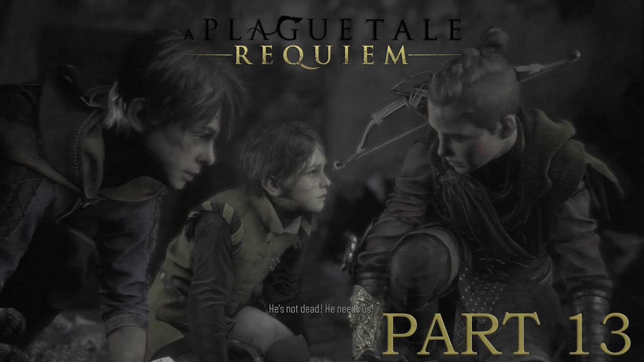A PLAGUE TALE REQUIEM Gameplay Walkthrough Part 13 - YouTube