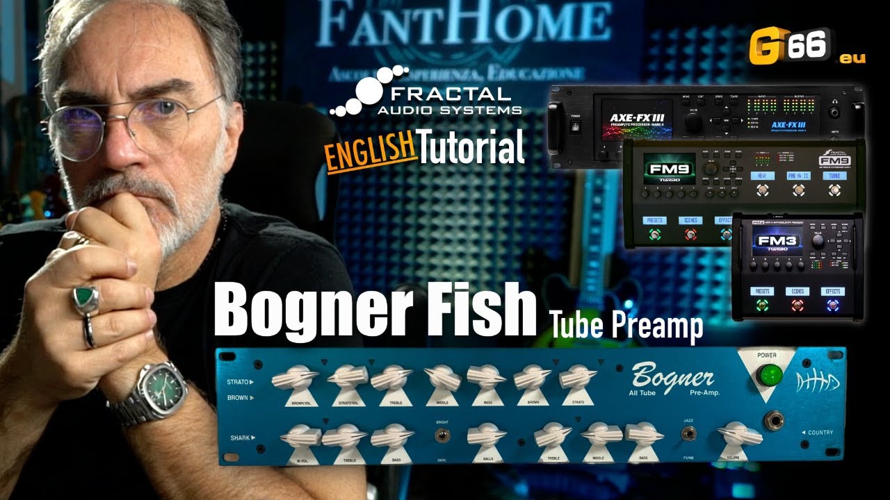 FRACTAL PRESET TUTORIAL - MF BOGFISH - Based on Bogner Fish Tube Preamp ...