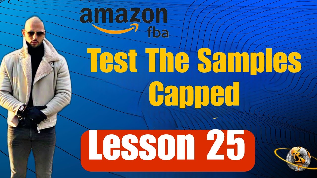 Test The Samples Capped || Lesson 25 || Amazon FBA - YouTube