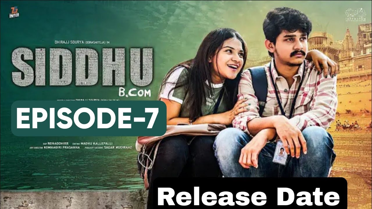 Siddu B. com Webseries || Episode -7 || Tej India || Release Date || Update || By Guna - YouTube