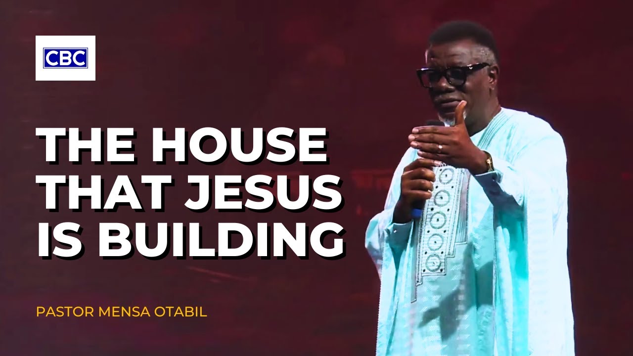 The House That Jesus Is Building || Pastor Mensa Otabil - YouTube