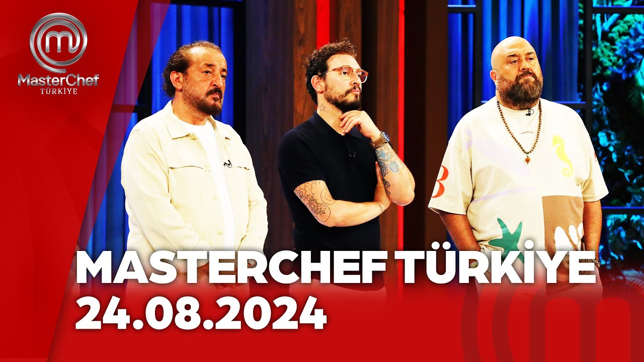 MasterChef Türkiye | 24.08.2024 @masterchefturkiye - YouTube