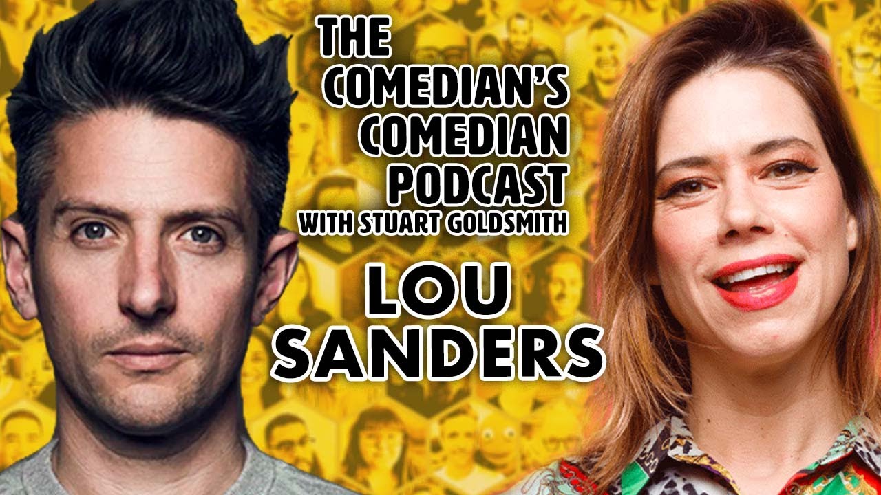 Lou Sanders Is A Chaotic Mess (2015) | The Comedian's Comedian Podcast ...
