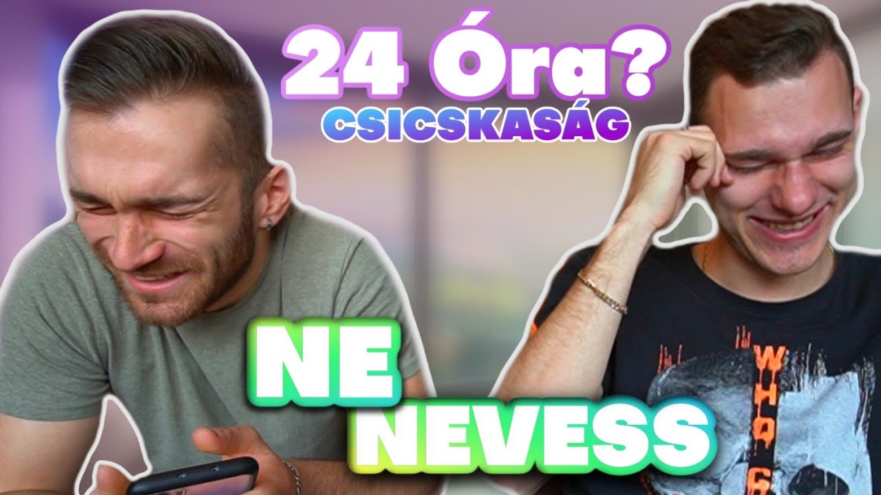 Ha nevetsz CSICSKA leszel 24 Órára!!! 😂 - YouTube