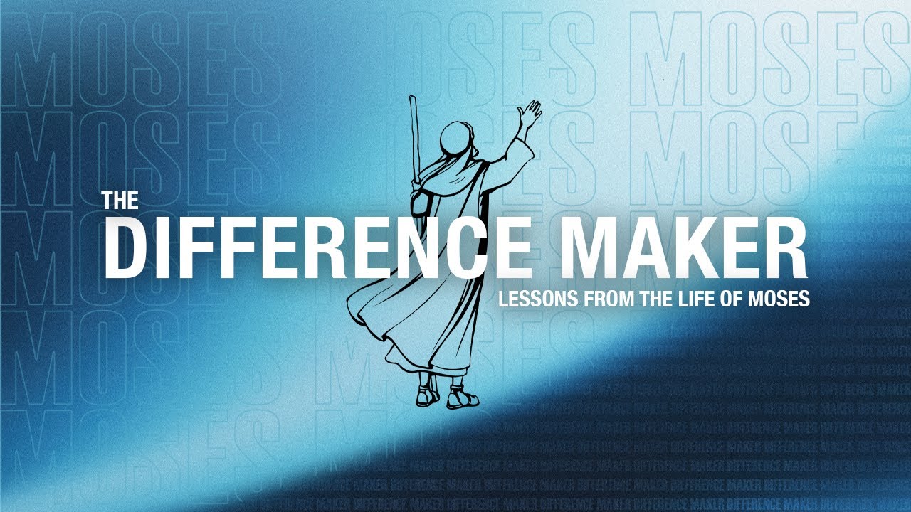 Our Guide - The Difference Maker | A Message Series on the Life of Moses - YouTube