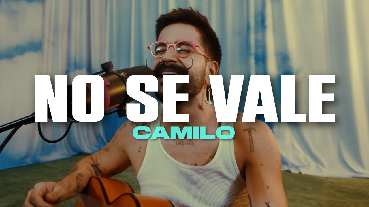 CAMILO - No Se Vale (Letra/Lyrics) - YouTube