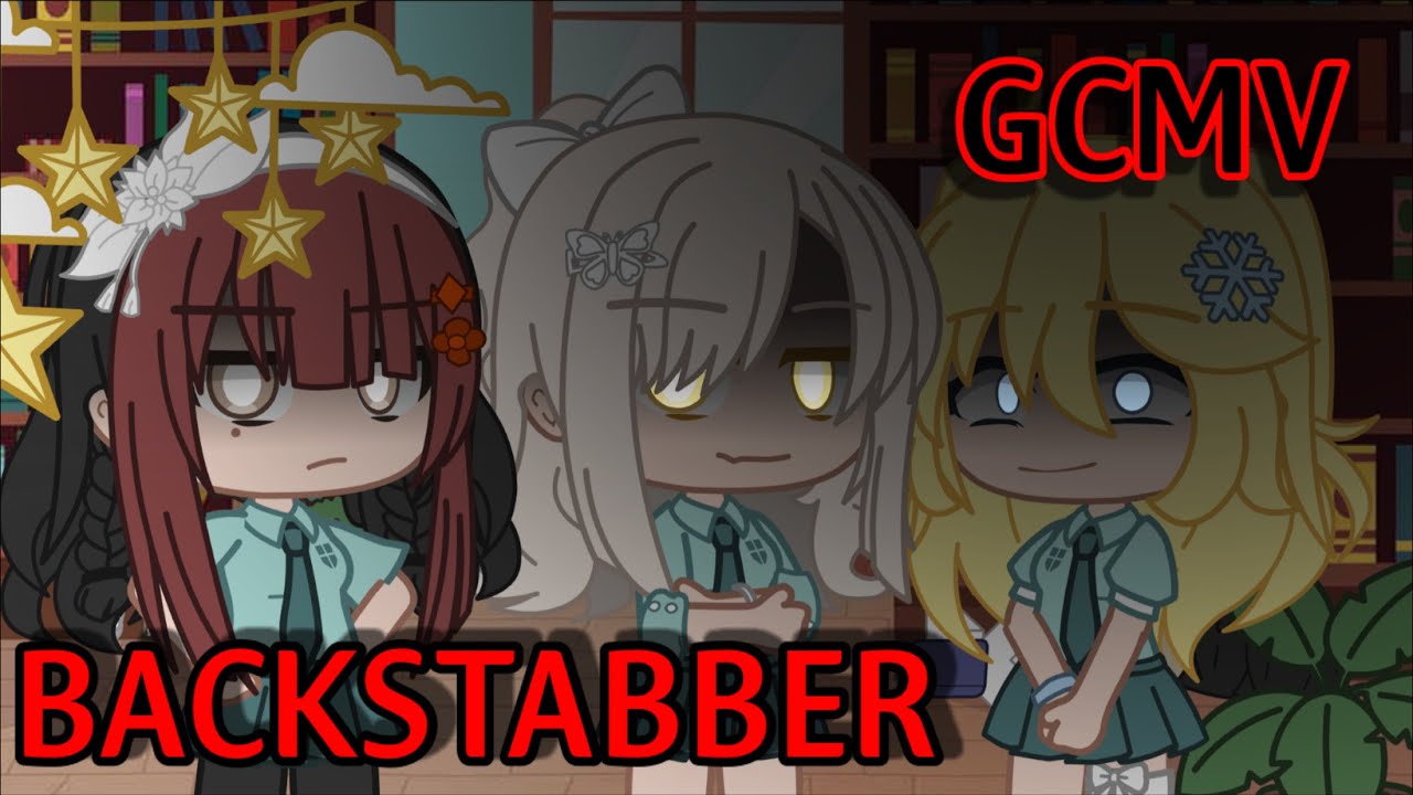 Backstabber || GCMV || 🤍 - YouTube
