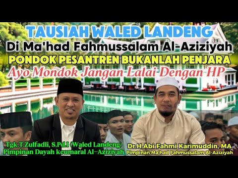 TAUSIAH TGK.T.ZULFADLI ,S.Pd.I (WALED LANDENG) "PONDOK PESANTREN ...
