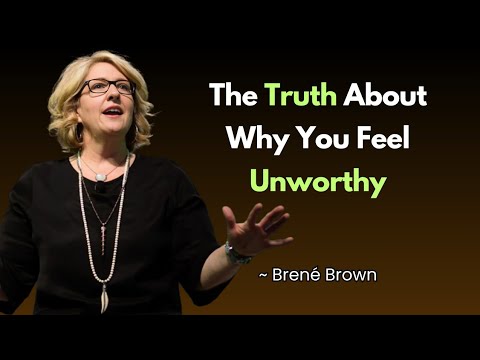 The Real Reason You Struggle with Self-Worth - And How to Change It | Professor Brené Brown