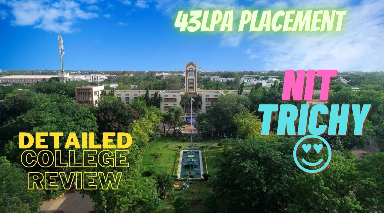 NIT TRICHY | TOP NIT COLLEGE IN INDIA | FULL COLLEGE REVIEW 🔥 ...