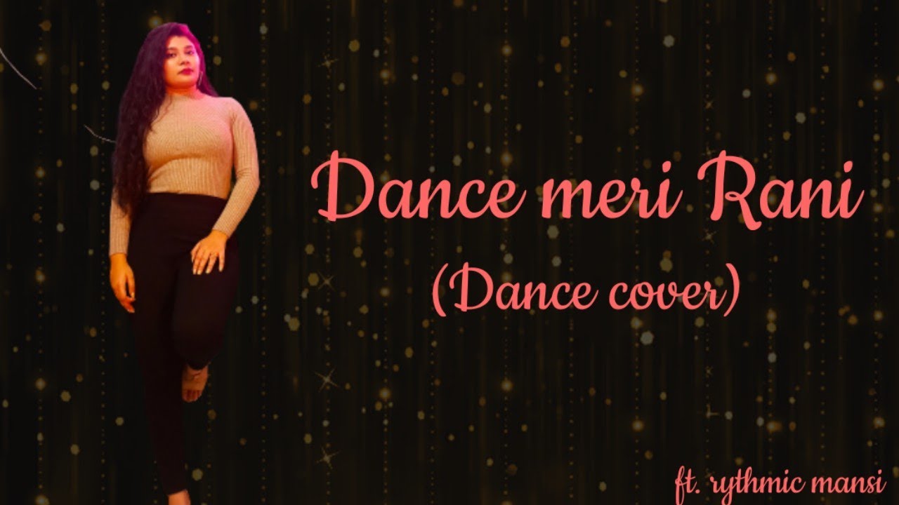 Dance Meri Rani | Guru Randhawa | Nora Fatehi | Dance cover | ft ...