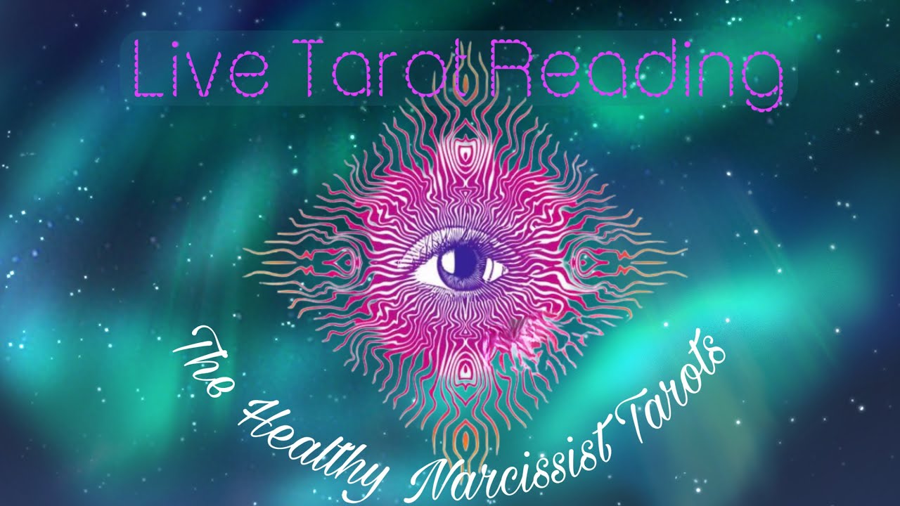 The Healthy narcissist is LIVE!! Get a reading from Verissa the one and ...