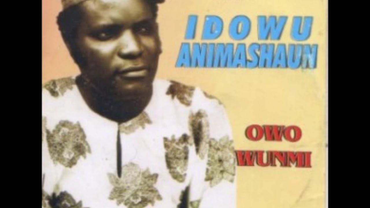 IDOWU ANIMASHAUN - Kini Mbe Nigbo - YouTube