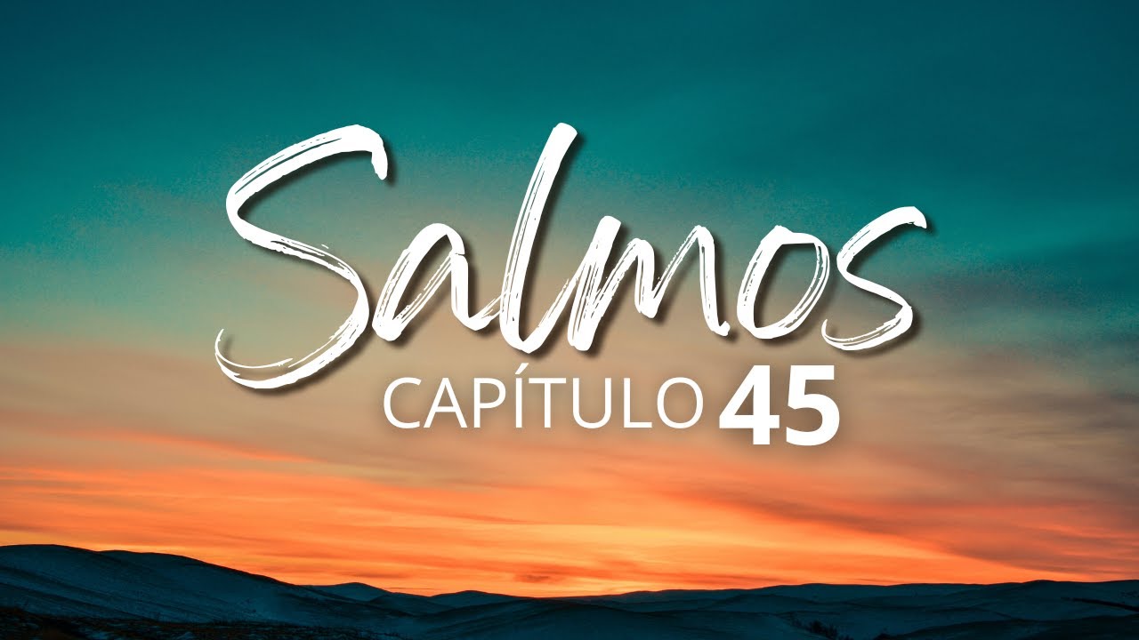 BÍBLIA SAGRADA | Salmo 45 (ARA) - YouTube